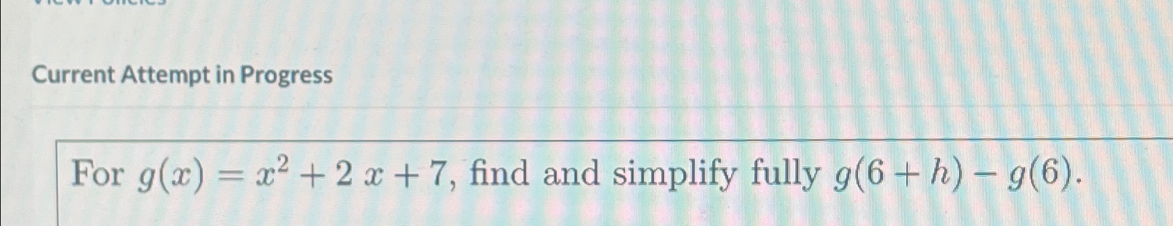 Solved Current Attempt in ProgressFor g(x)=x2+2x+7, ﻿find | Chegg.com