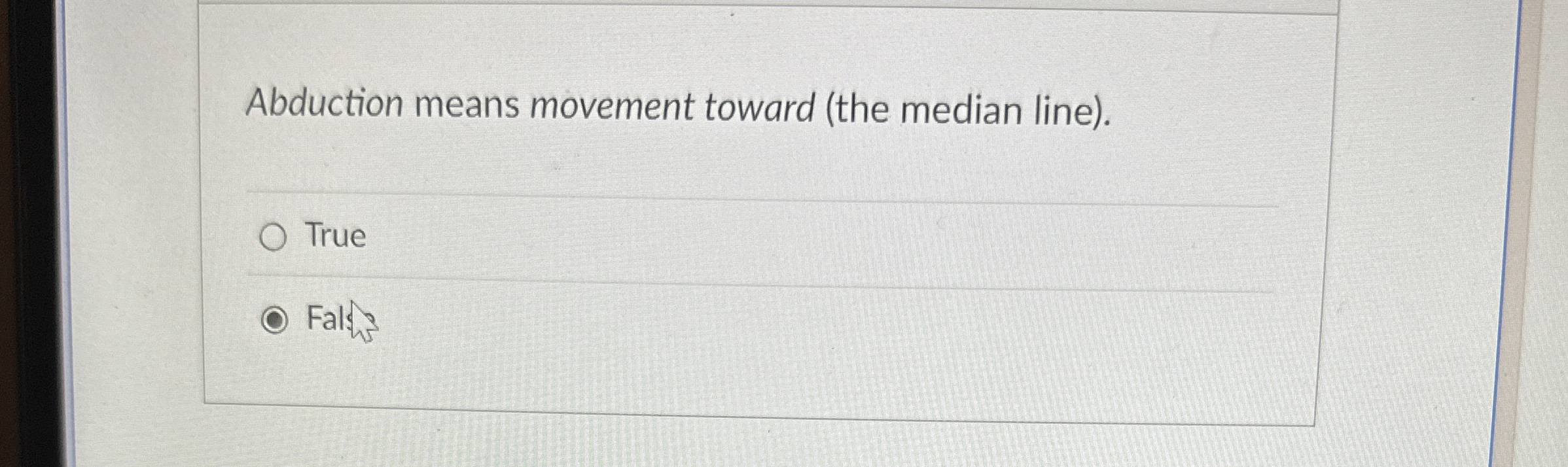 Solved Abduction means movement toward (the median | Chegg.com