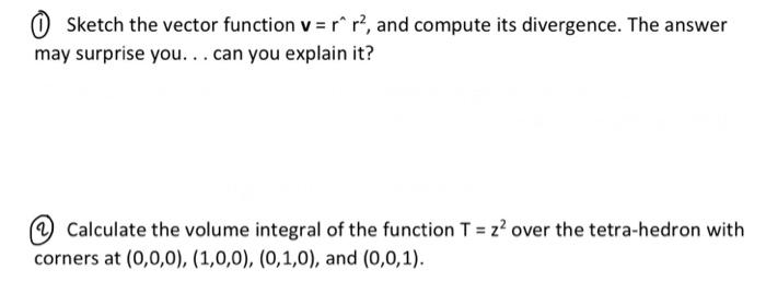 Solved (1) Sketch the vector function v=r∧r2, and compute | Chegg.com