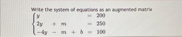 Solved Write the system of equations as an augmented matrix | Chegg.com