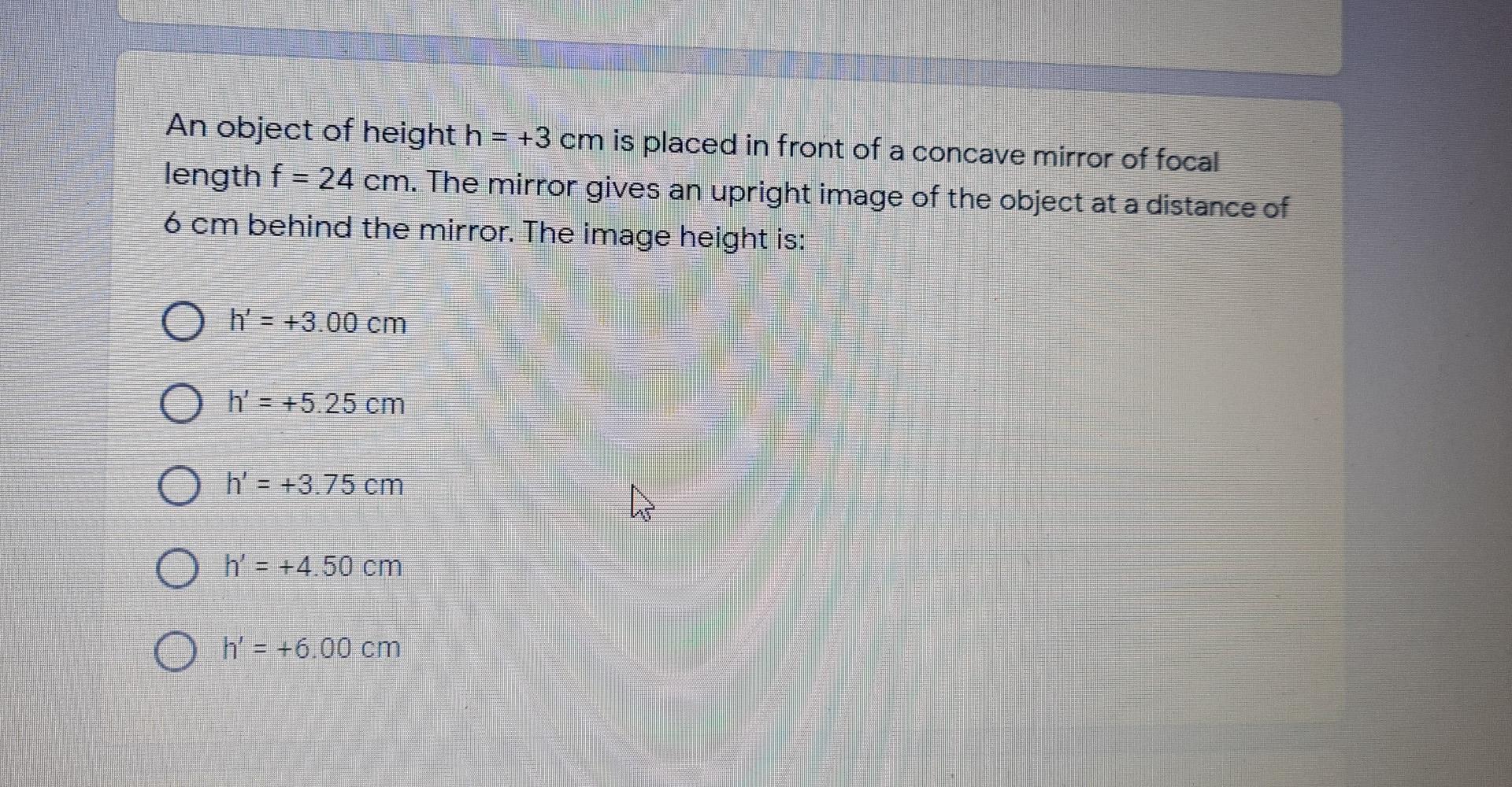 Solved An object of height h = +3 cm is placed in front of a | Chegg.com