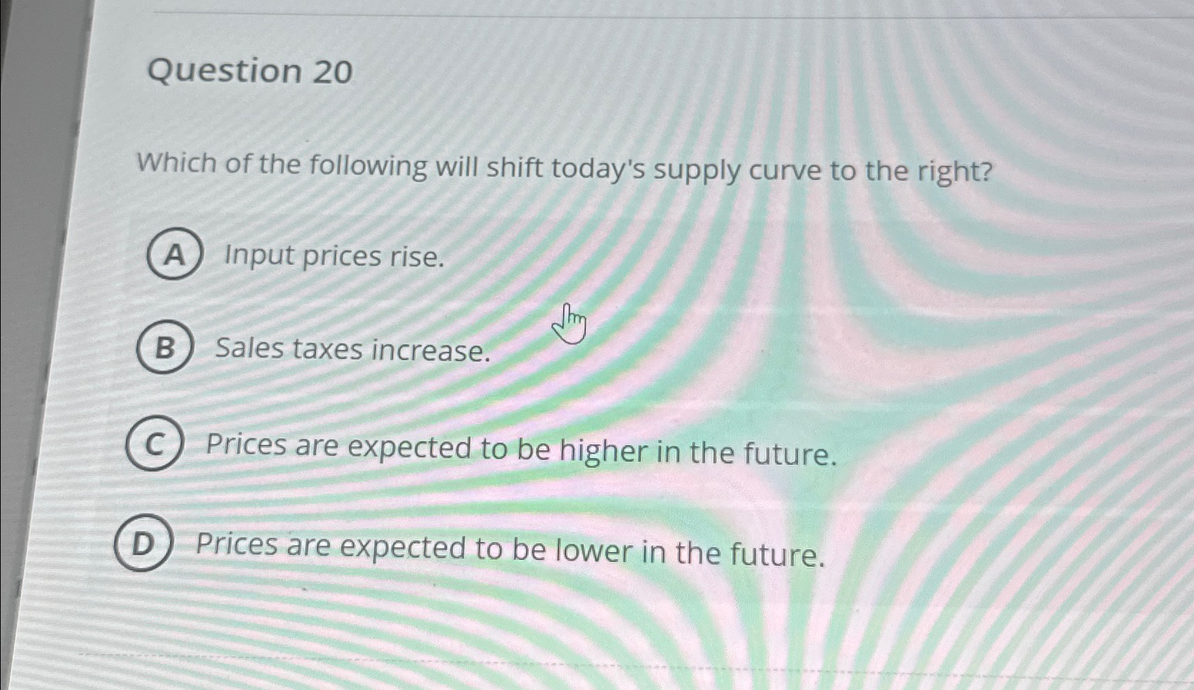 Solved Question 20Which of the following will shift today's | Chegg.com