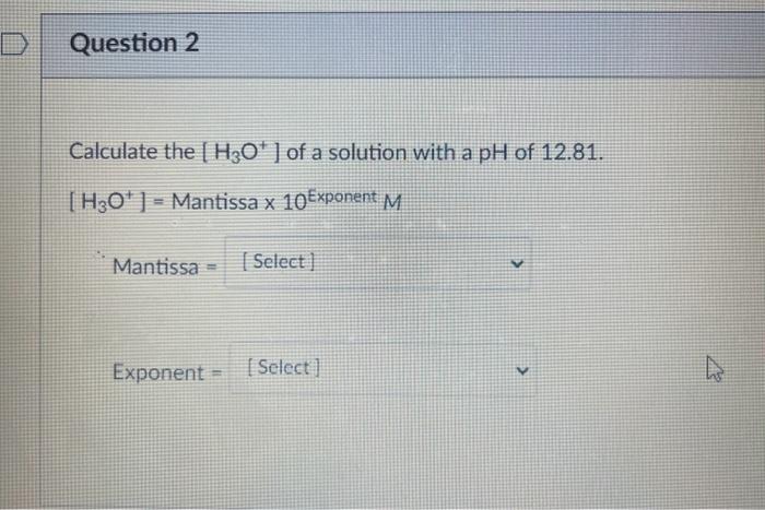 Solved Calculate the [H3O+]of a solution with a pH of 12.81 | Chegg.com