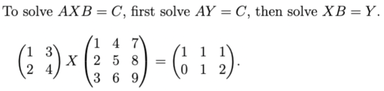Solved To solve AxB=C, ﻿first solve AY=C, ﻿then solve | Chegg.com