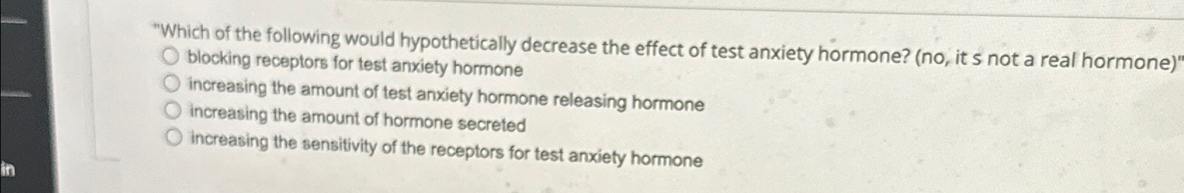 Solved "Which of the following would hypothetically decrease | Chegg.com