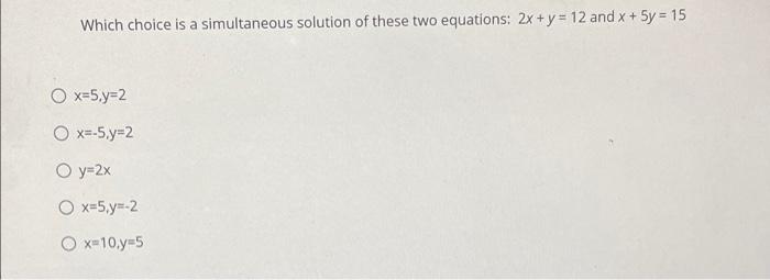 Solved Which choice is a simultaneous solution of these two | Chegg.com