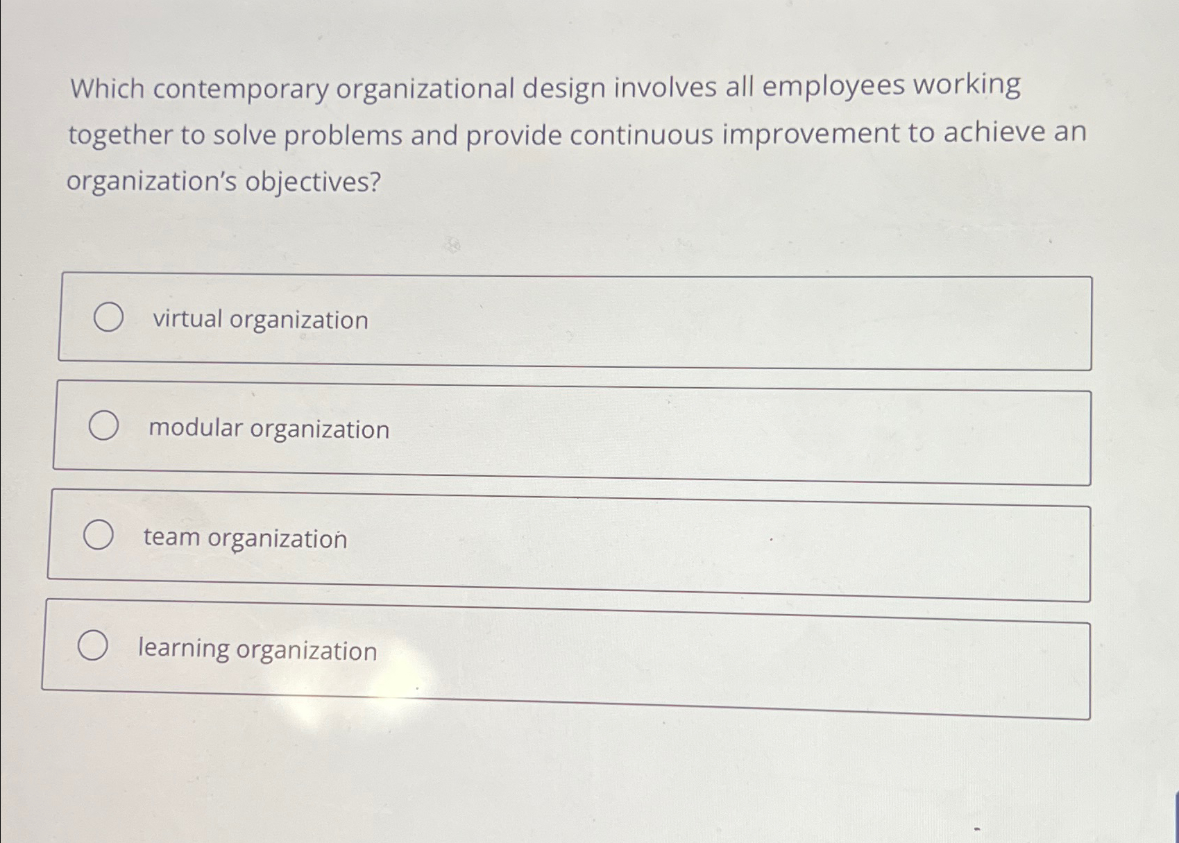 Solved Which contemporary organizational design involves all | Chegg.com