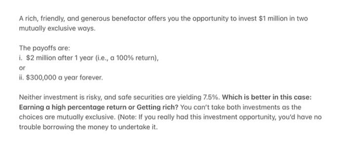 Solved A rich, friendly, and generous benefactor offers you | Chegg.com