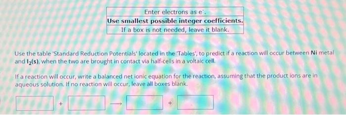 Use The Table Standard Reduction Potentials Located