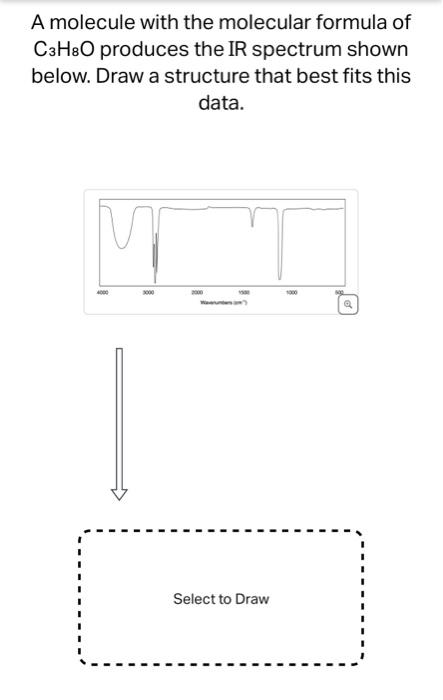 Solved A molecule with the molecular formula of C3H6O2 | Chegg.com