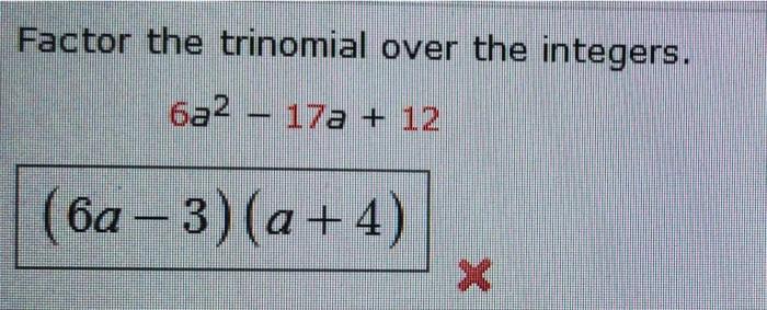 Solved Factor the trinomial over the integers. 6a2 – 17a + | Chegg.com