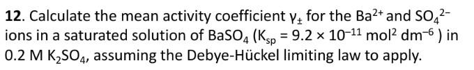 Solved 12. Calculate the mean activity coefficient γ±for the | Chegg.com