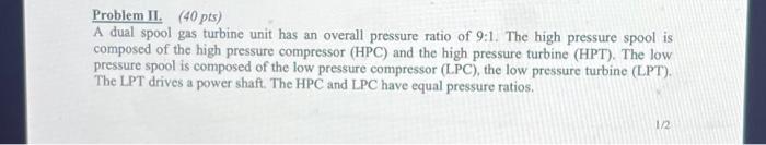 Solved Problem II. (40 pts) A dual spool gas turbine unit | Chegg.com