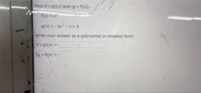 Solved Find (fog)(x) and (gof)(x). f(x) = x g(x) = -3x? - x | Chegg.com