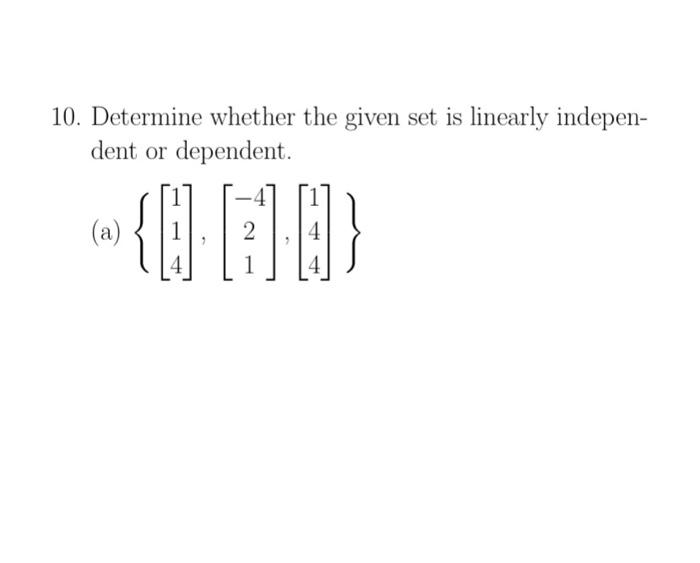 Solved 10. Determine whether the given set is linearly | Chegg.com
