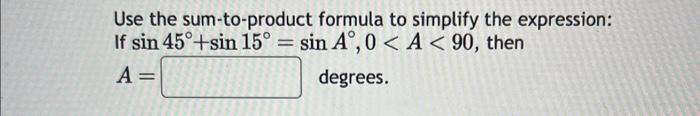 Solved Use the sum-to-product formula to simplify the | Chegg.com