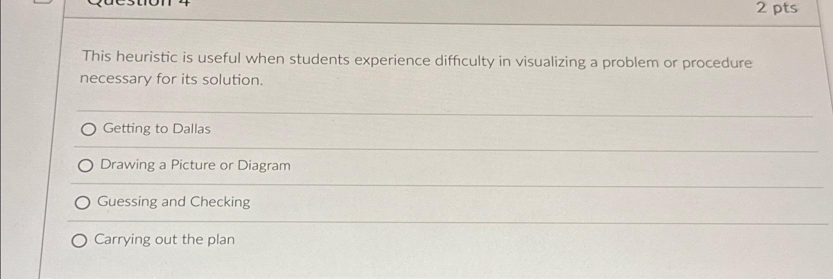 Solved 2 ﻿ptsThis heuristic is useful when students | Chegg.com