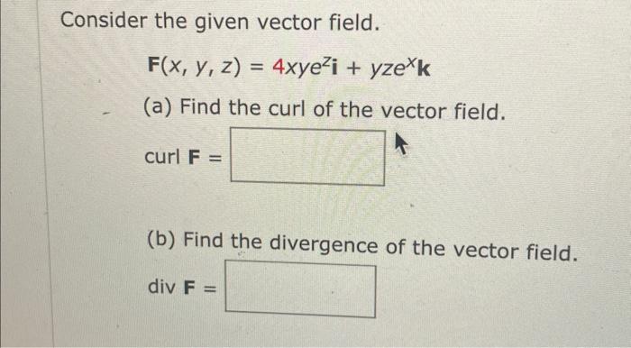 Solved Consider the given vector field. | Chegg.com Solved Consider the given vector field. | Chegg.com