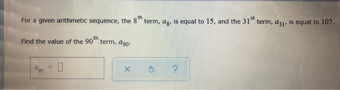 Solved For a given arithmetic sequence, the 8" term, ag, is | Chegg.com
