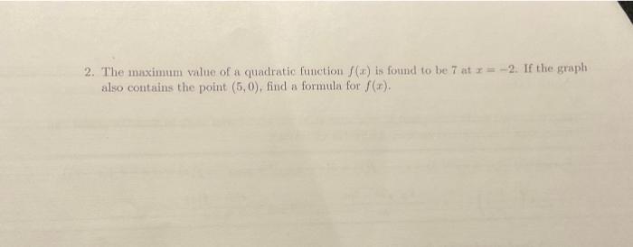 Solved 2. The maximum value of a quadratic function f(x) is | Chegg.com
