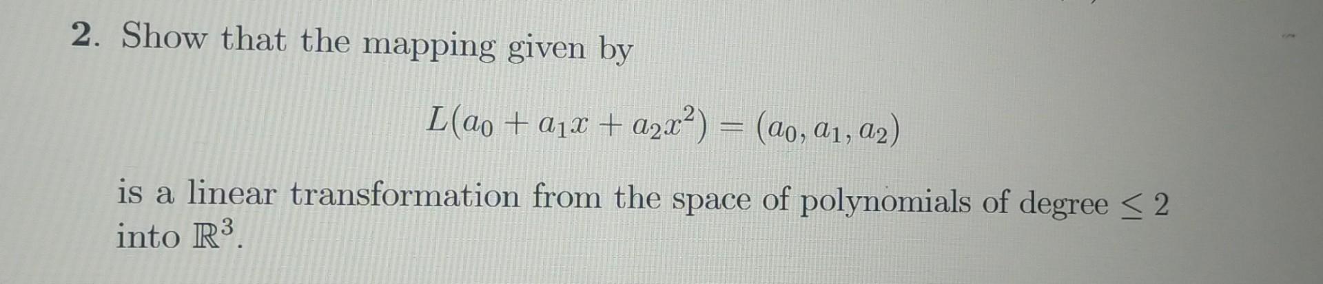 Solved 2. Show that the mapping given by | Chegg.com