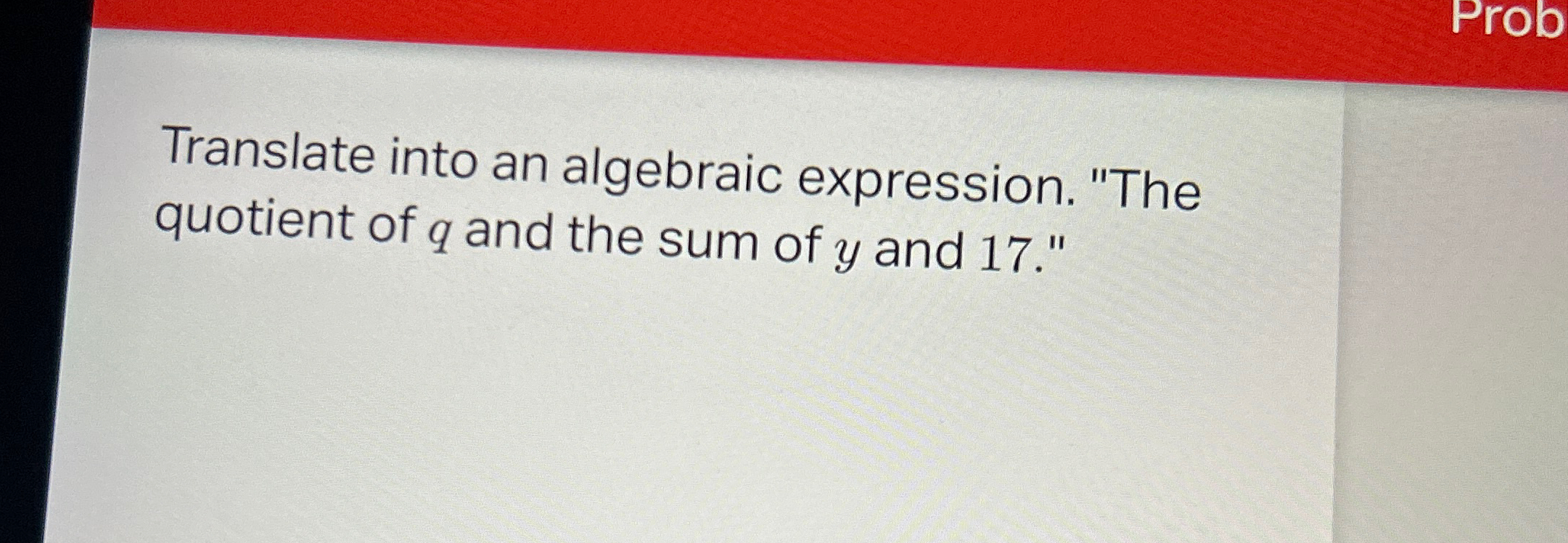 Solved Translate into an algebraic expression. "The quotient | Chegg.com