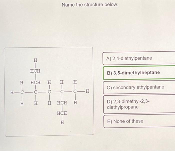 Solved HICIE H HCH H-C-C- HCH Η H HICIH H Name the structure | Chegg.com