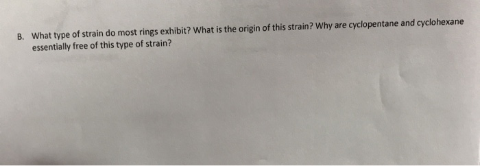 Solved B. What type of strain do most rings exhibit? What is | Chegg.com