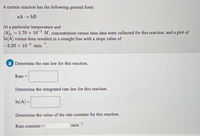 Solved A certain reaction has the following general form: aA | Chegg.com