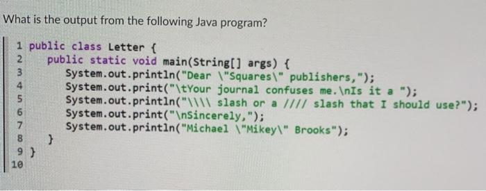 Solved What is the output from the following Java program? 4 | Chegg.com