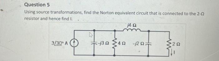 Solved Using source transformations, find the Norton | Chegg.com