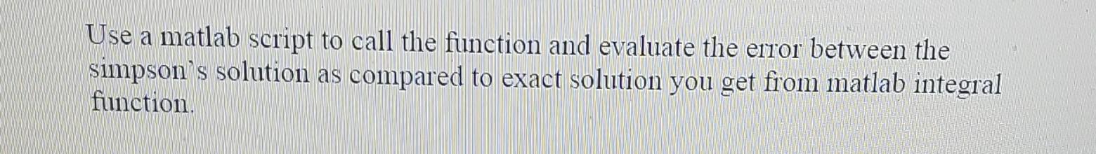 Solved 1. (Integral Numerical Method) Create a function name | Chegg.com