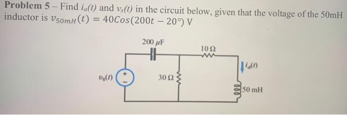 Solved Problem 5 - Find ia(t) and vs(t) in the circuit | Chegg.com