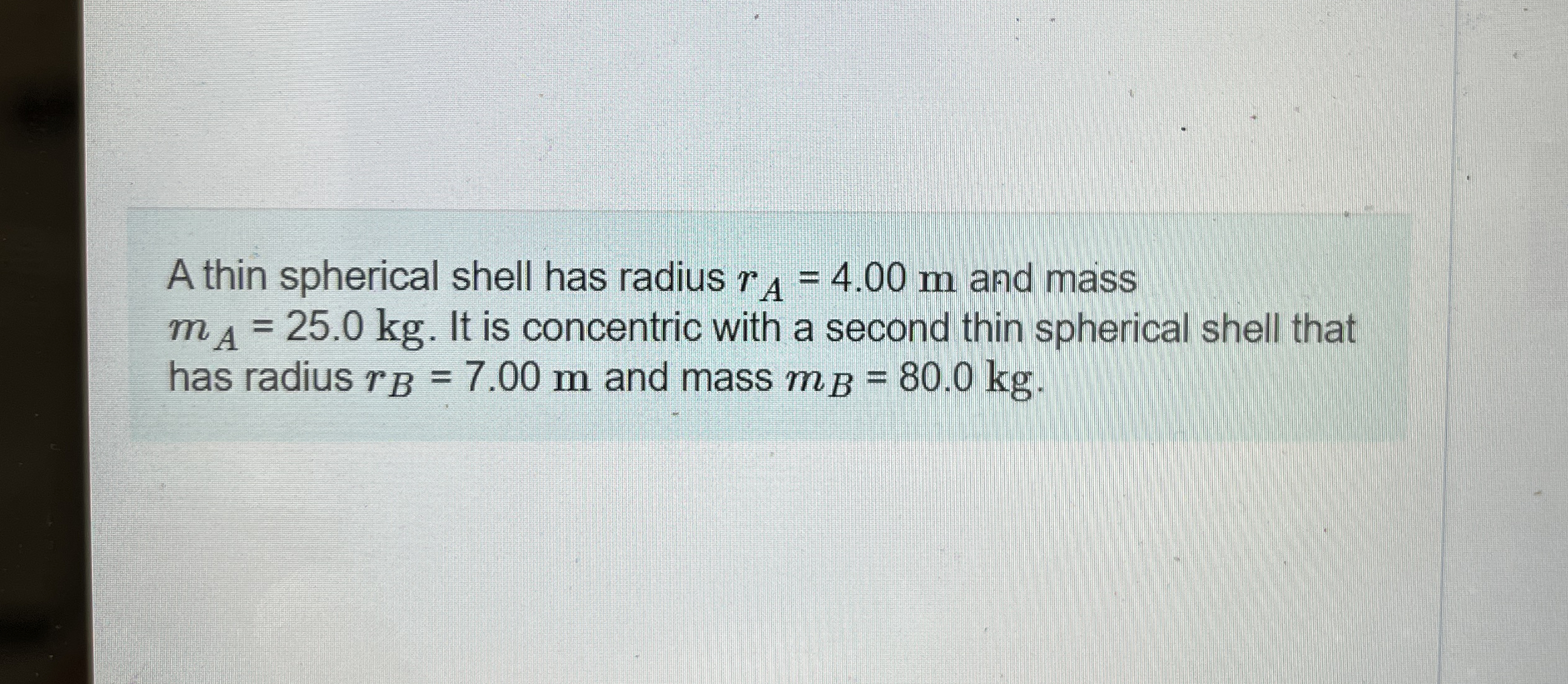 Solved A thin spherical shell has radius rA=4.00m ﻿and mass | Chegg.com