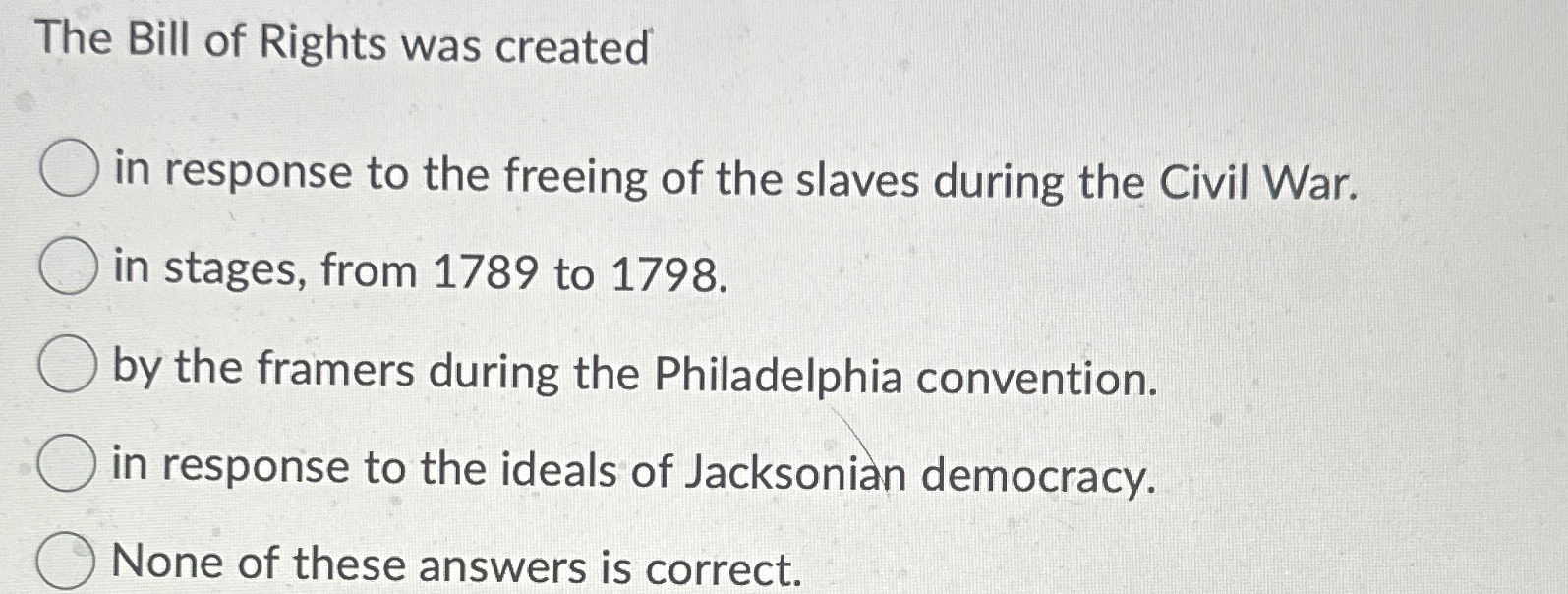Solved The Bill of Rights was createdin response to the | Chegg.com