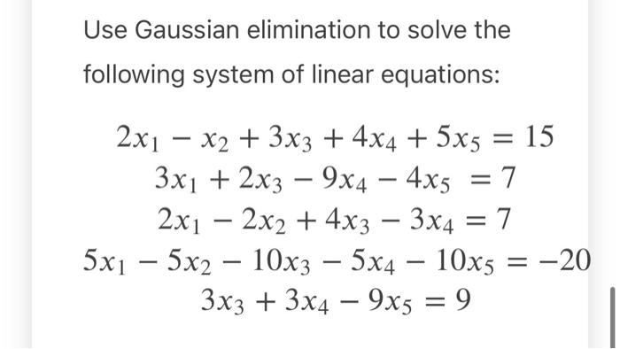 Solved Use Gaussian elimination to solve the following | Chegg.com