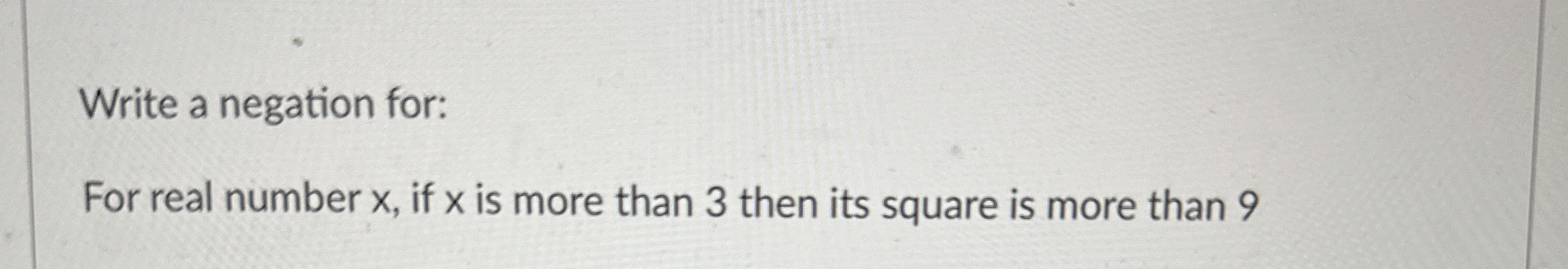 Solved Write a negation for:For real number x , ﻿if x is | Chegg.com
