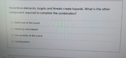 Solved Hazardous elements, targets and threats create | Chegg.com