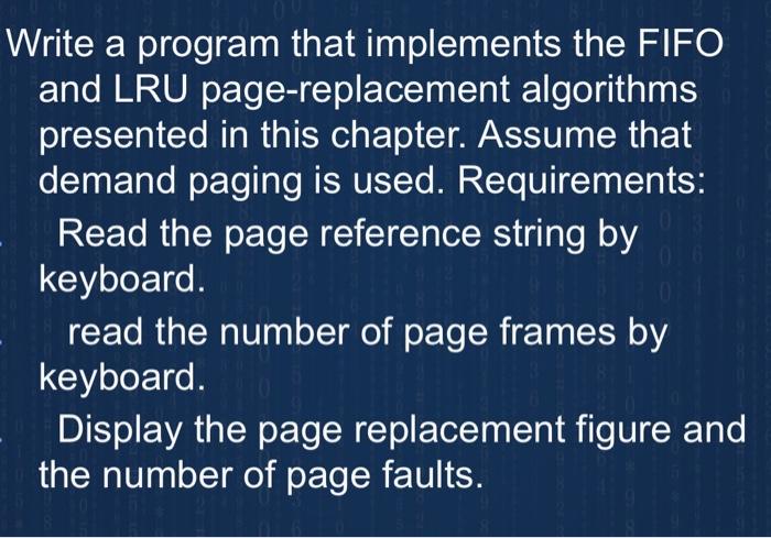Solved Write a program that implements the FIFO and LRU | Chegg.com
