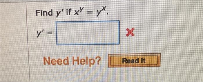 Solved Find y′ if xy=yx y′=Differentiate the function. | Chegg.com