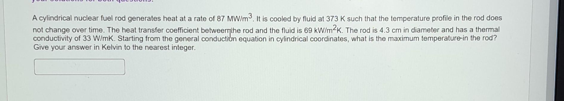 Solved A cylindrical nuclear fuel rod generates heat at a | Chegg.com