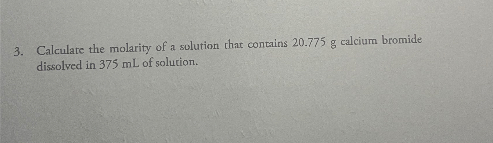 Solved Calculate the molarity of a solution that contains | Chegg.com