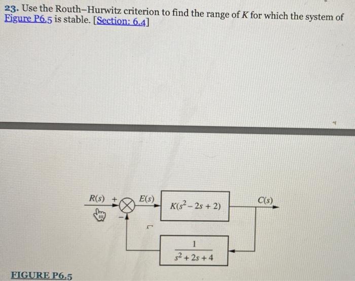 Solved 23. Use the Routh-Hurwitz criterion to find the range | Chegg.com