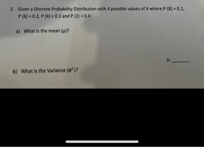 Solved 5. Given a Discrete Probability Distribution with 4 | Chegg.com
