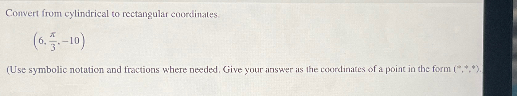 Solved Convert from cylindrical to rectangular | Chegg.com