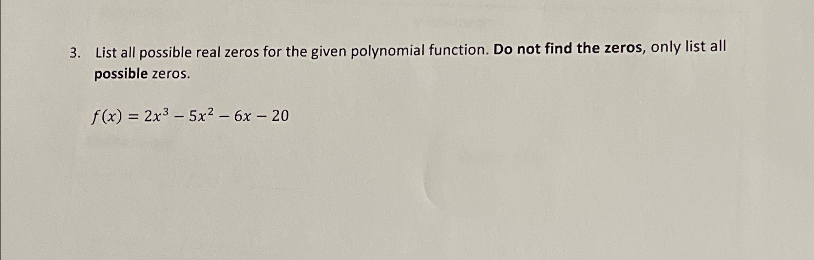 Solved List all possible real zeros for the given polynomial | Chegg.com