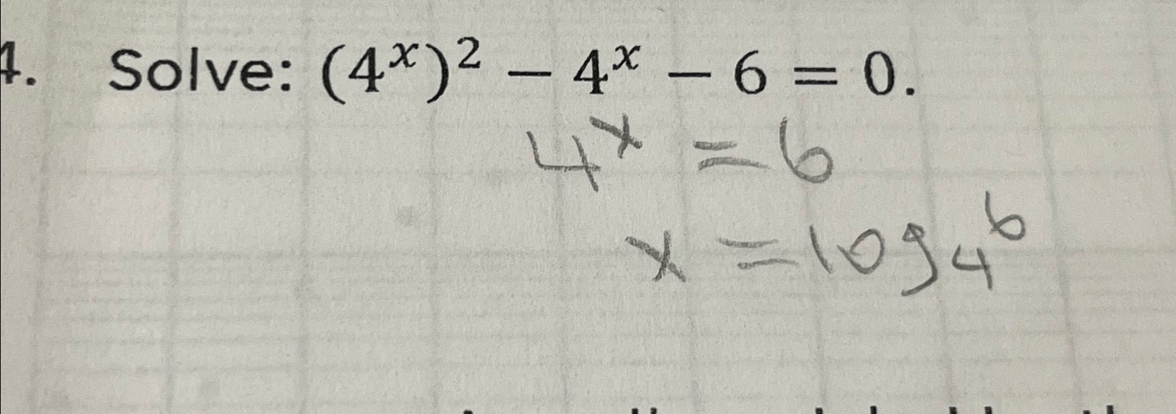 Solved Solve:(4x)2-4x-6=04x=6x=log46 | Chegg.com