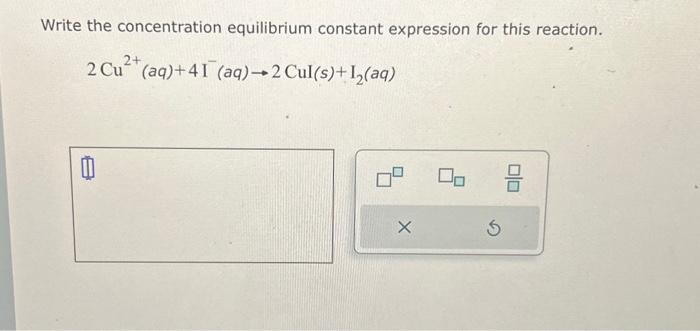 Solved Write the concentration equilibrium constant | Chegg.com