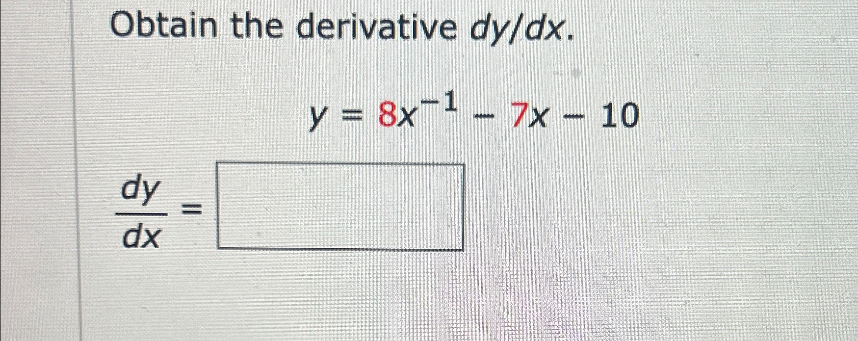 Solved Obtain the derivative dydxy=8x-1-7x-10dydx= | Chegg.com