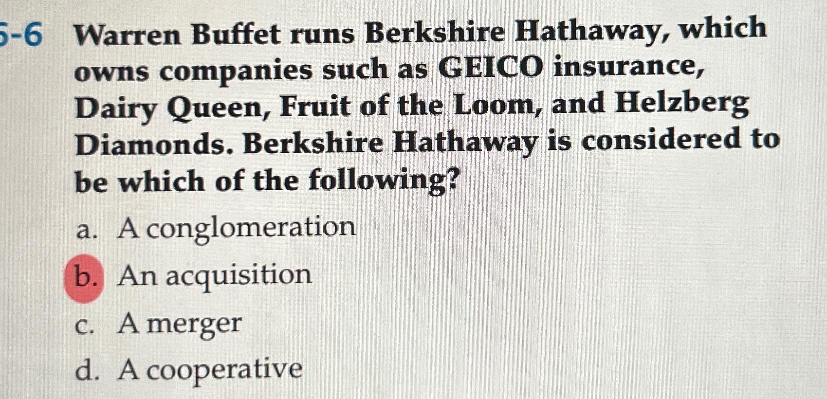 Solved -6 ﻿Warren Buffet runs Berkshire Hathaway, which owns | Chegg.com